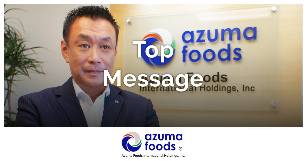 Top Message | COMPANY | Azuma Foods International Holdings
